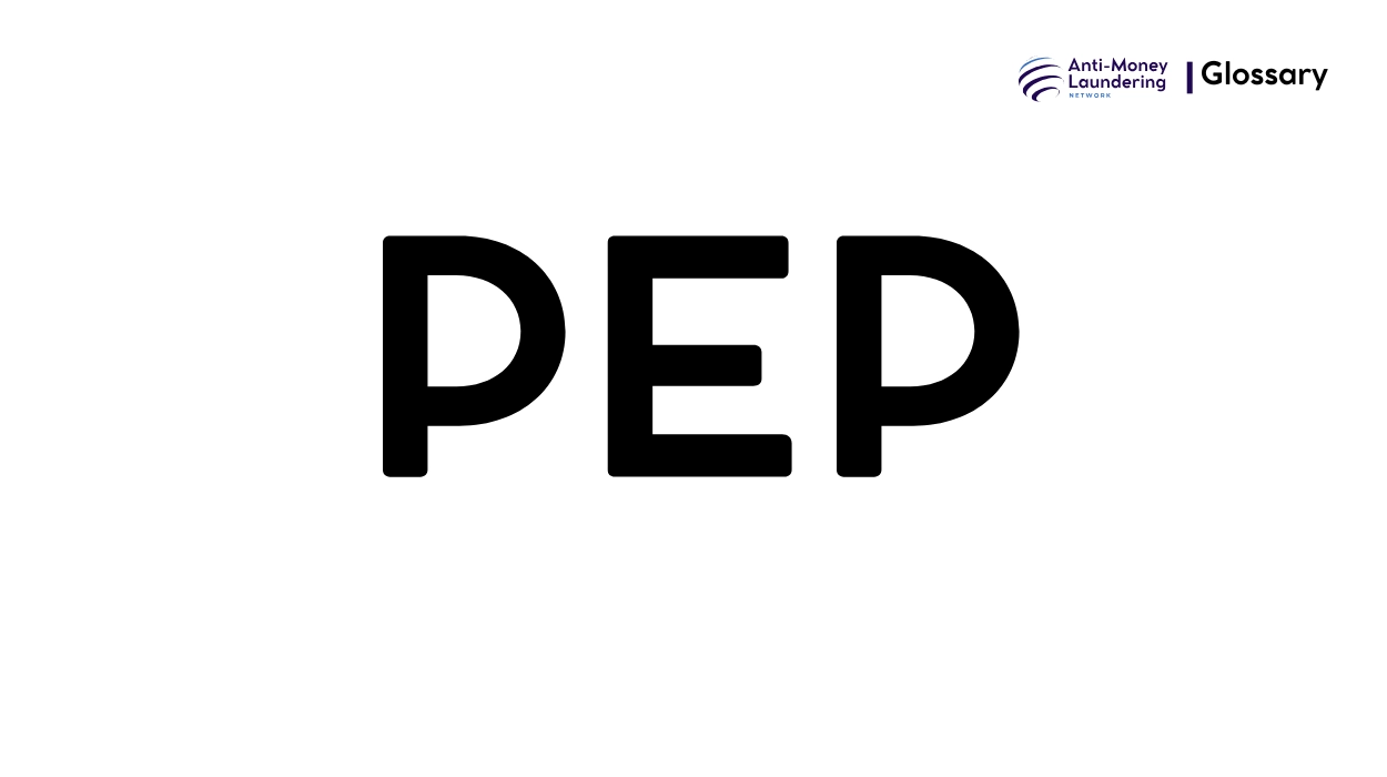 What is PEP in Anti-Money Laundering? - AML Network