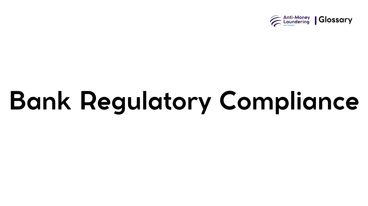 What is Bank Regulatory Compliance in Anti-Money Laundering? - AML Network