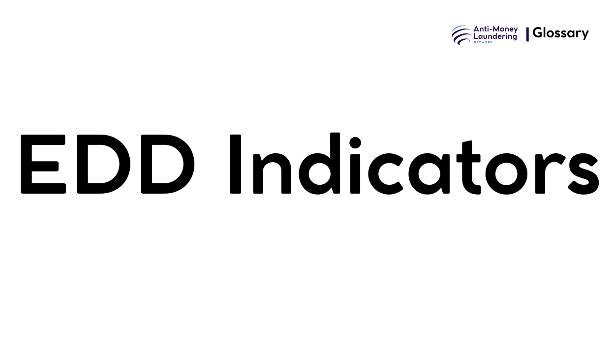 What is EDD Indicators in Anti-Money Laundering? - AML Network