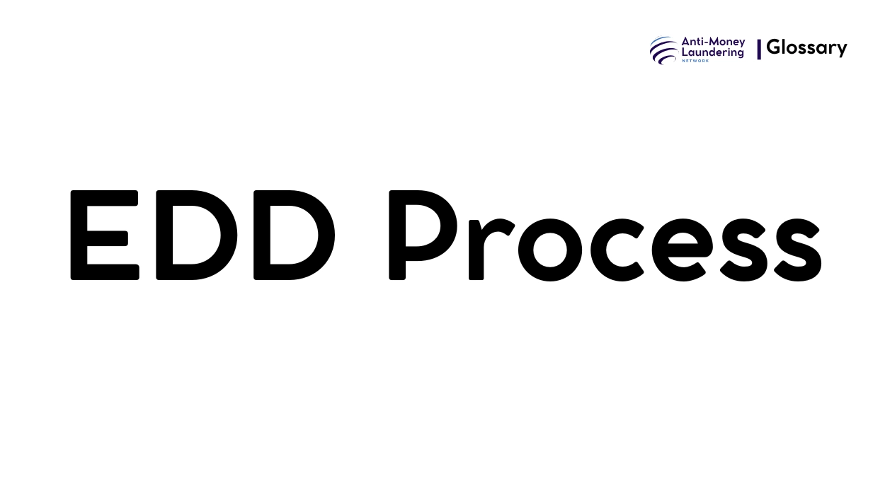 What is EDD Process in Anti-Money Laundering? - AML Network