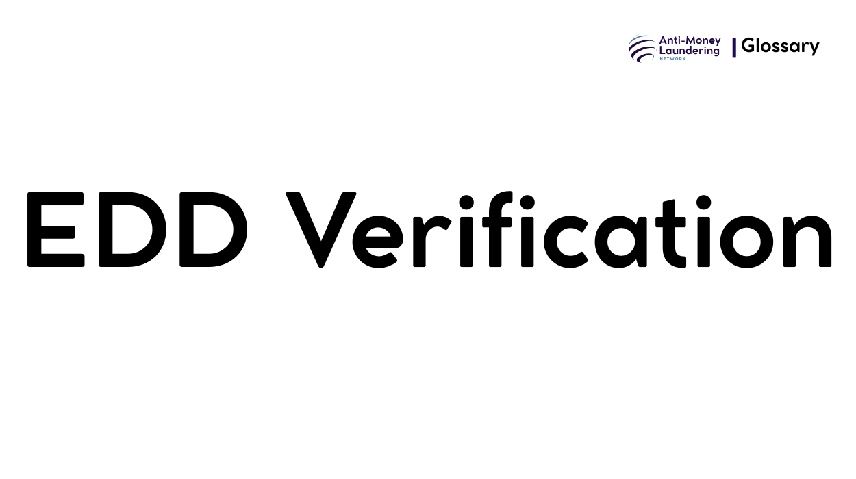 What is EDD Verification in Anti-Money Laundering? - AML Network