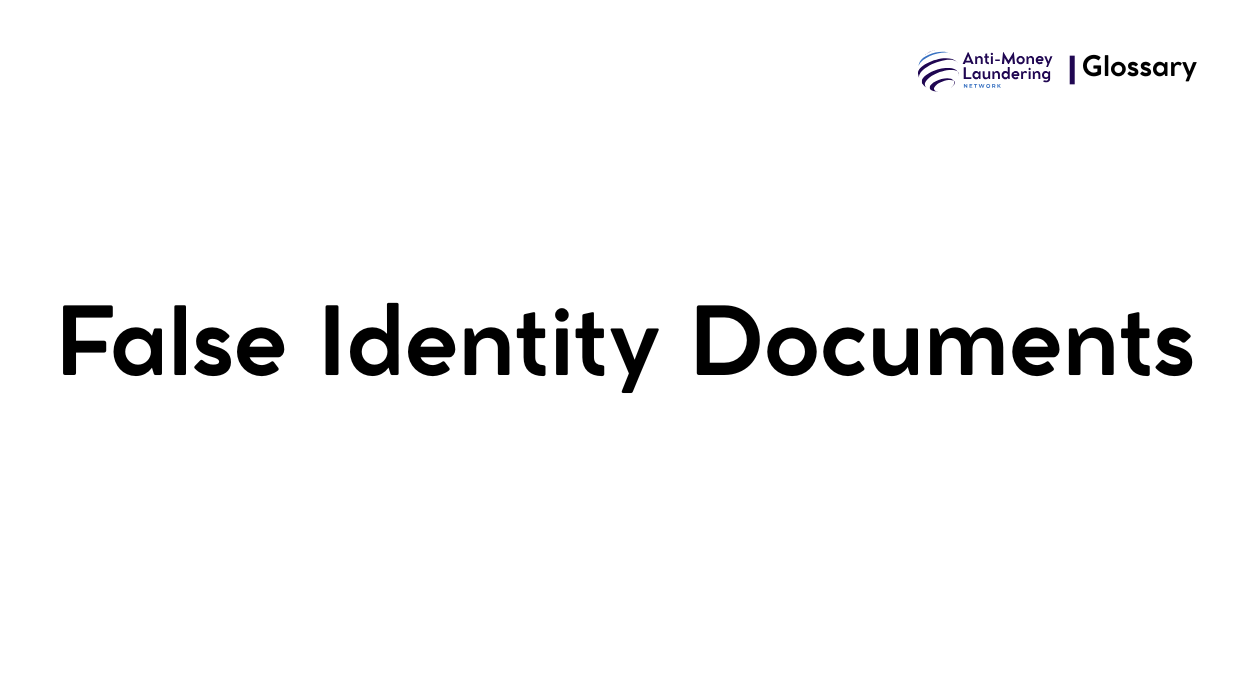 What is False Identity Documents in Anti-Money Laundering? - AML Network