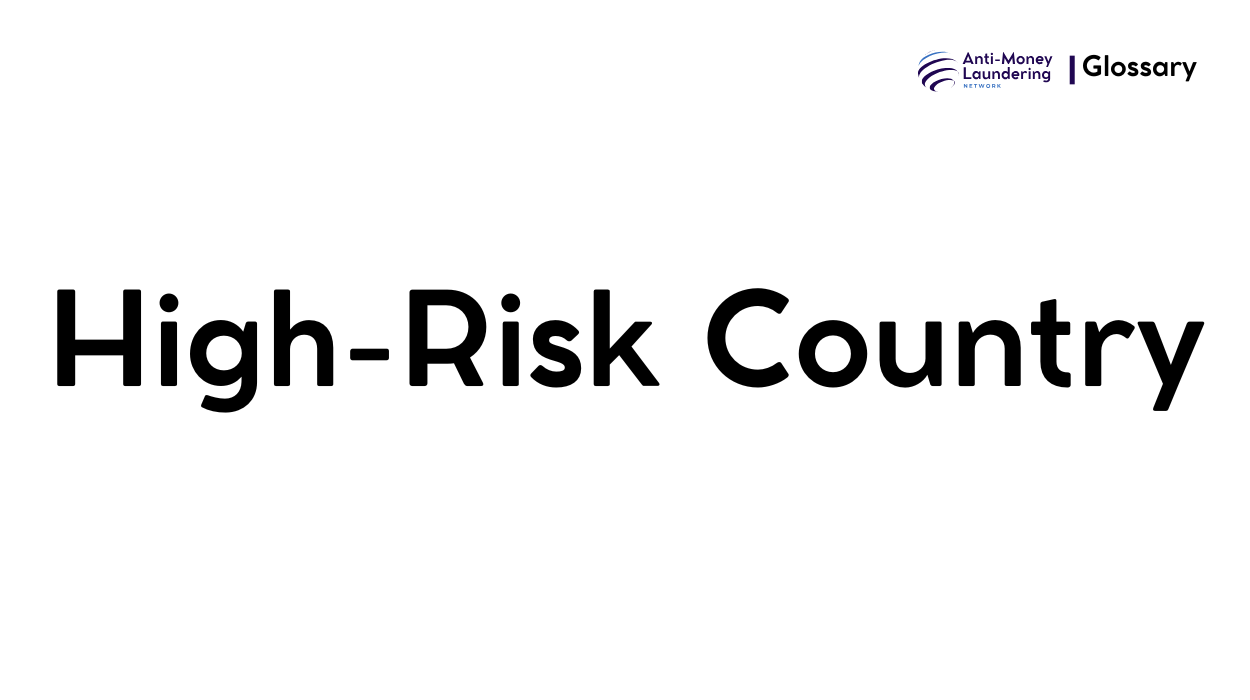 What is a High-Risk Country in Anti-Money Laundering? - AML Network