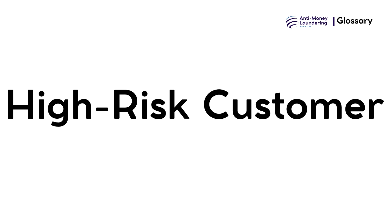 What is High-Risk Customer in Anti-Money Laundering? - AML Network