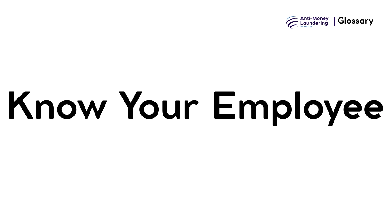 What is Know Your Employee in Anti-Money Laundering? - AML Network