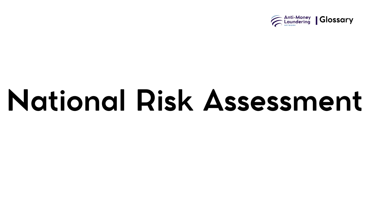 What is National Risk Assessment in Anti-Money Laundering? - AML Network