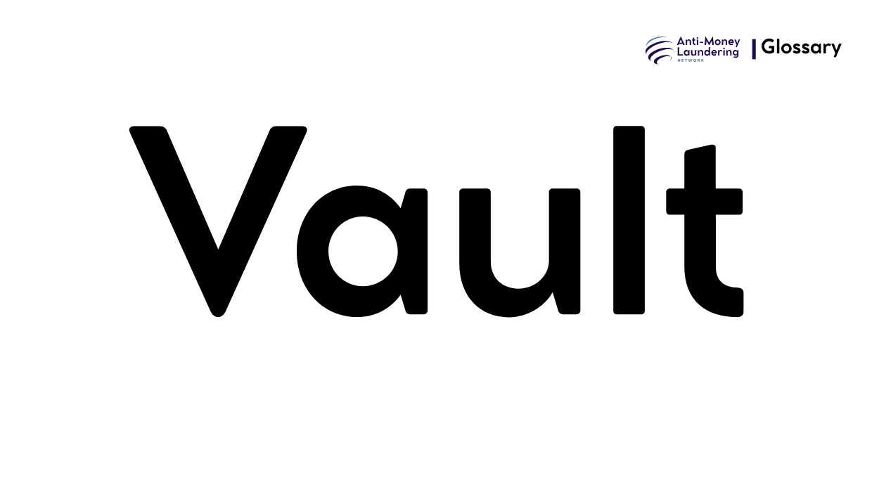 What is Vault in Anti-Money Laundering? - AML Network