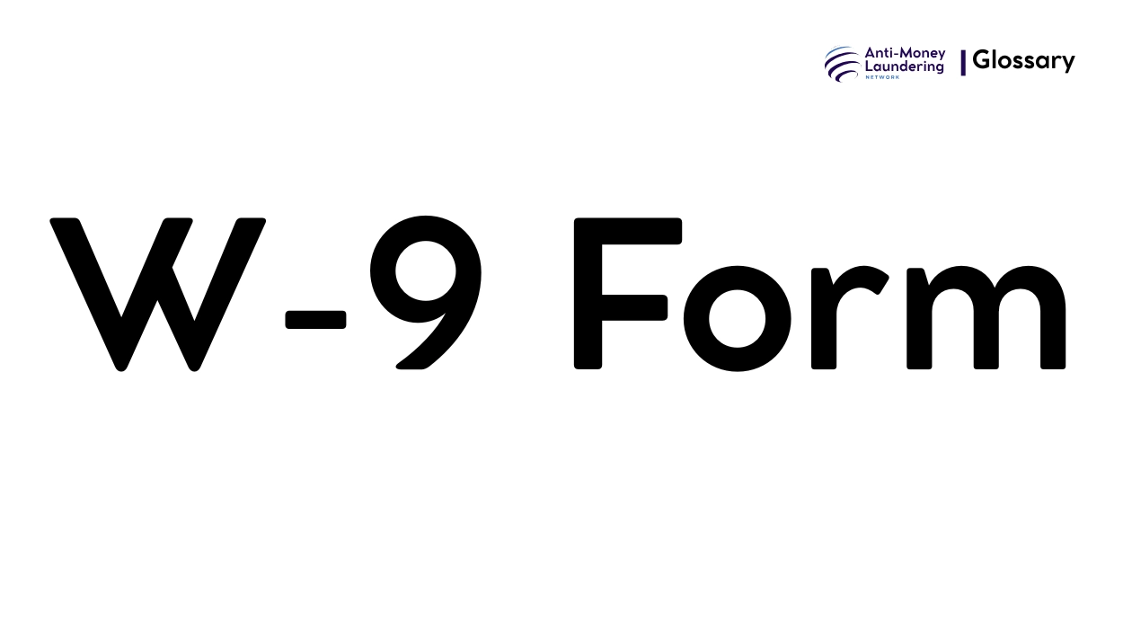What is W-9 Form in Anti-Money Laundering? - AML Network