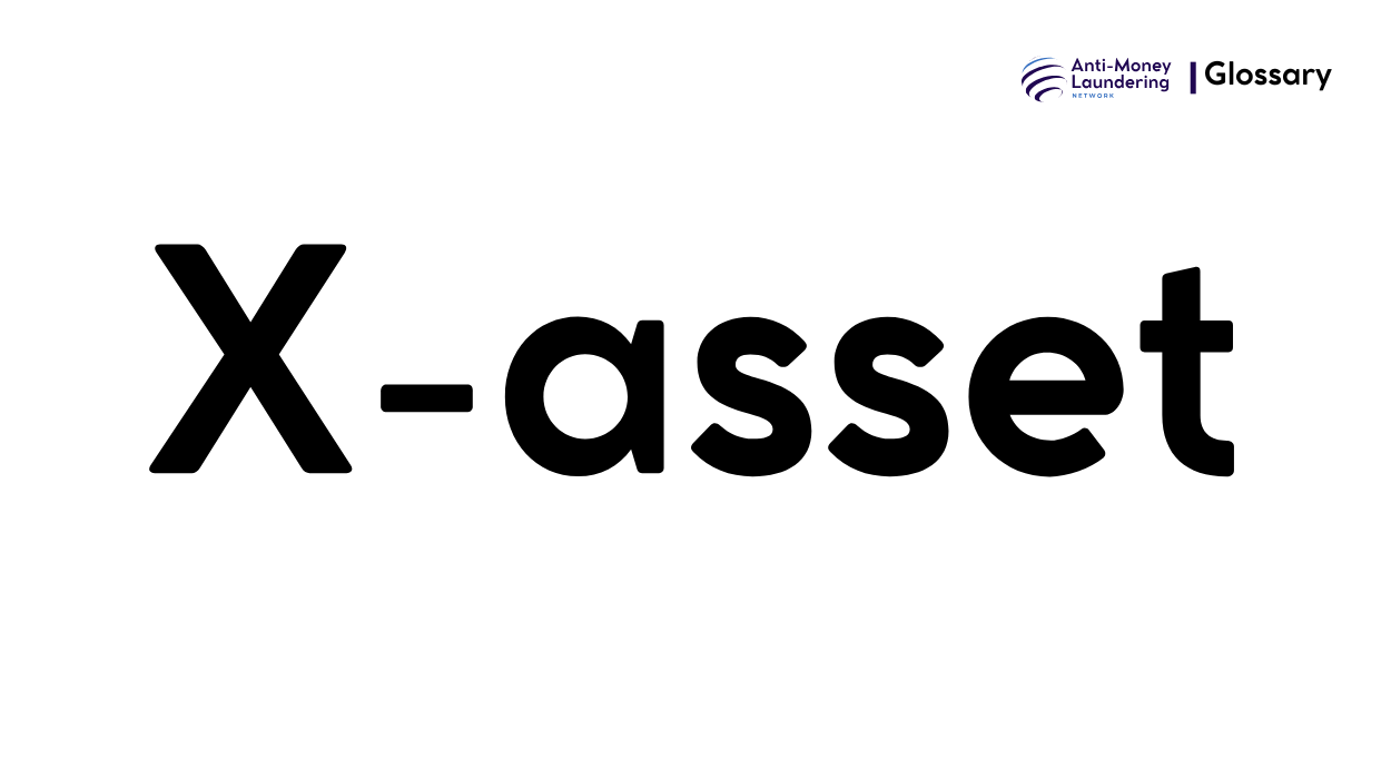 What is X-Asset in Anti-Money Laundering? - AML Network