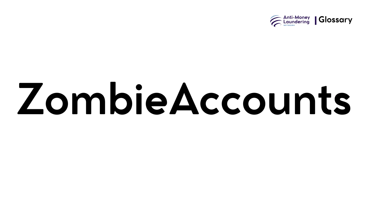What is Zombie Accounts in Anti-Money Laundering? - AML Network