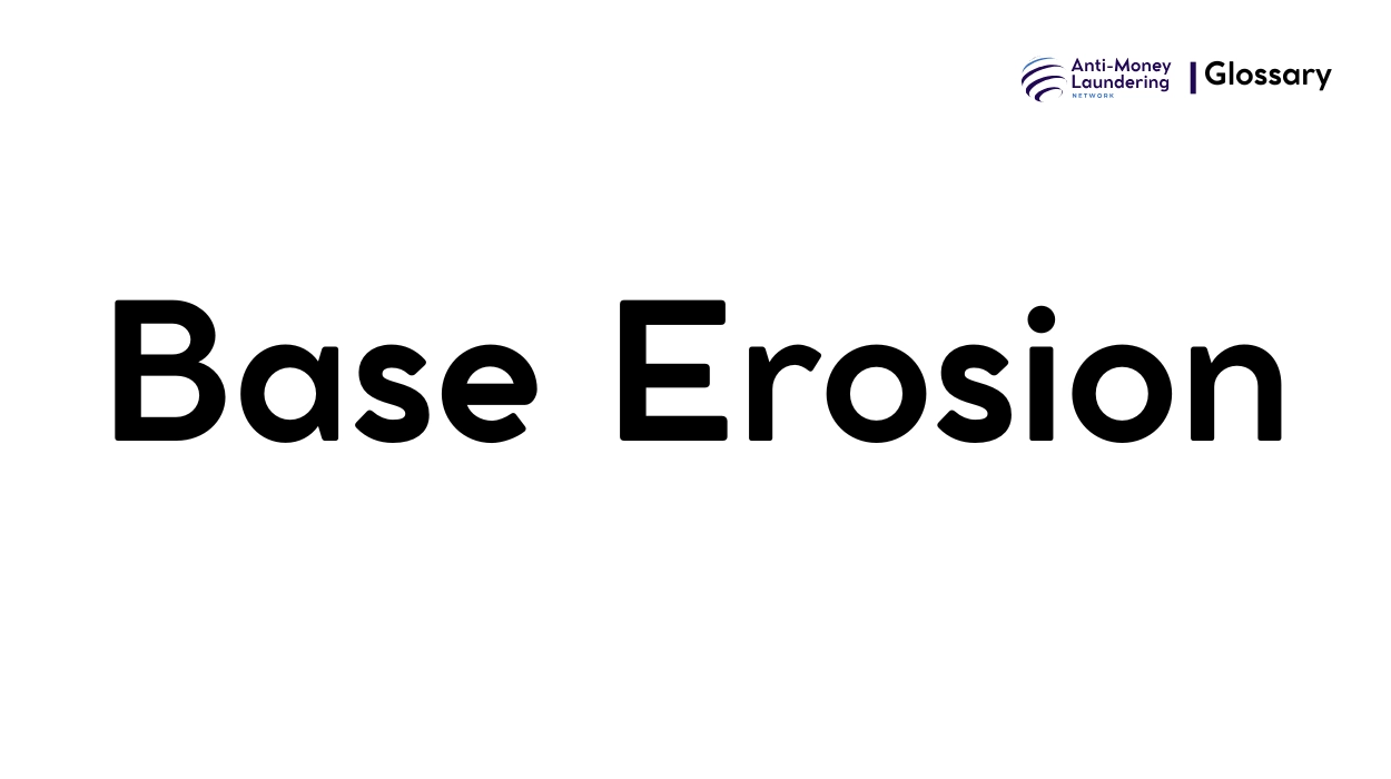 What is Base Erosion in Anti-Money Laundering? - AML Network