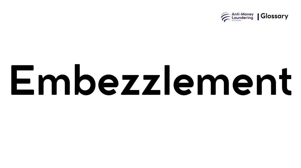 What is Embezzlement in Anti-Money Laundering?