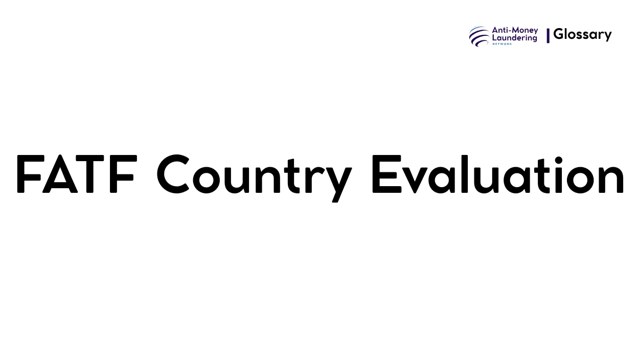 What is FATF Country Evaluation in Anti-Money Laundering? - AML Network