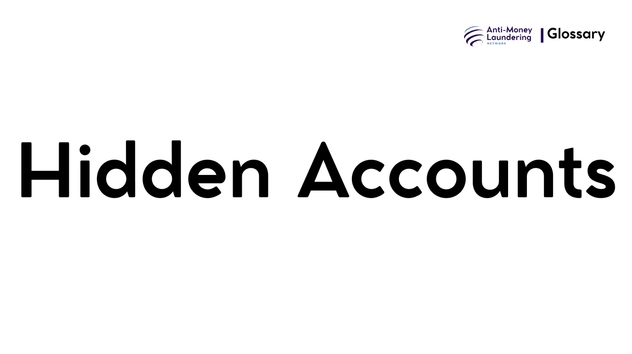 What is Hidden Accounts in Anti-Money Laundering? - AML Network