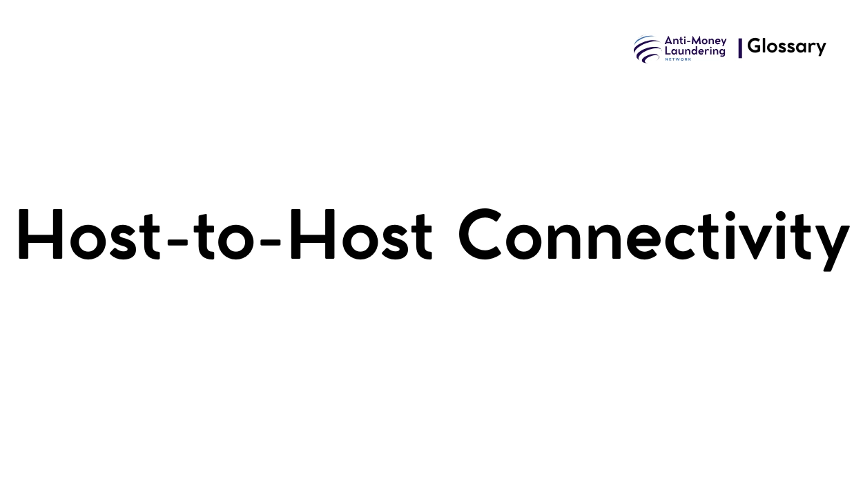 What is Host-to-Host Connectivity in Anti-Money Laundering? - AML Network