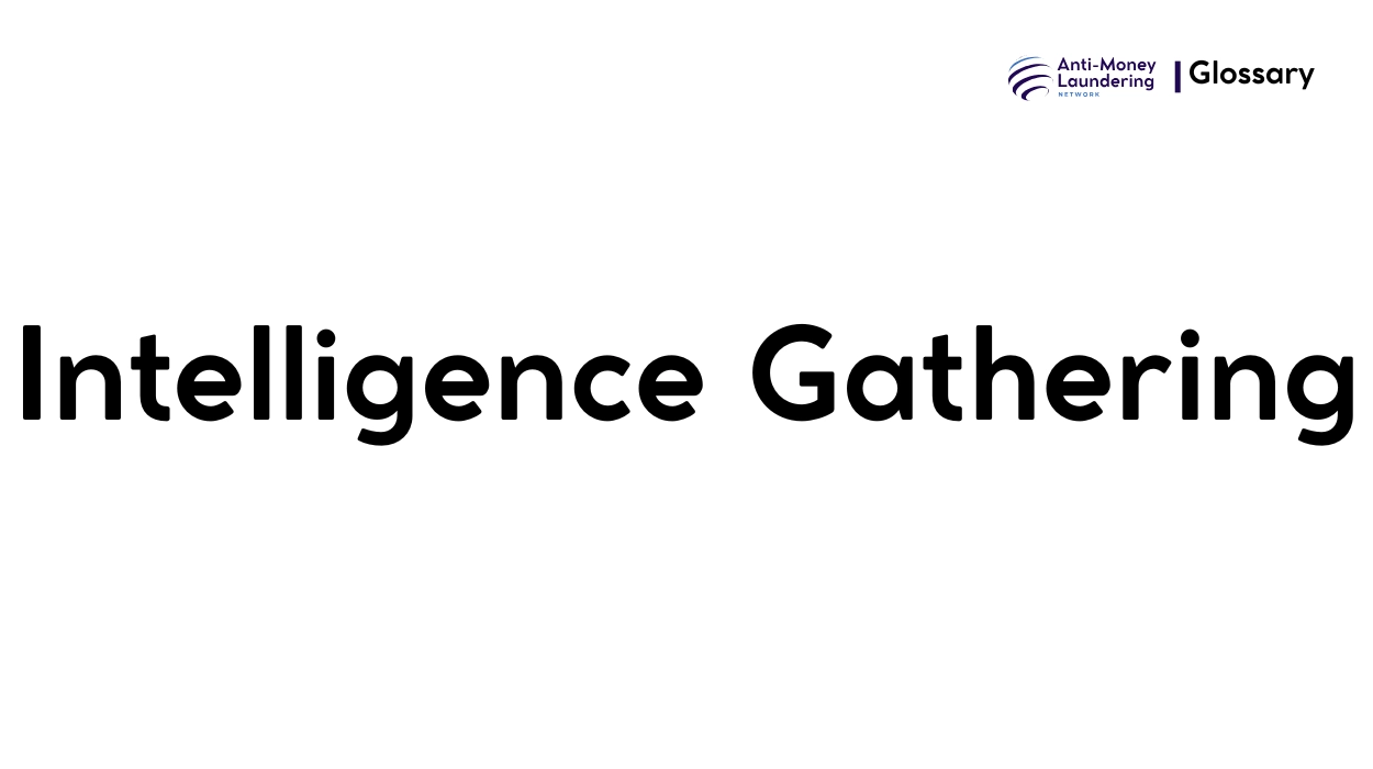 What is Intelligence Gathering in Anti-Money Laundering? - AML Network