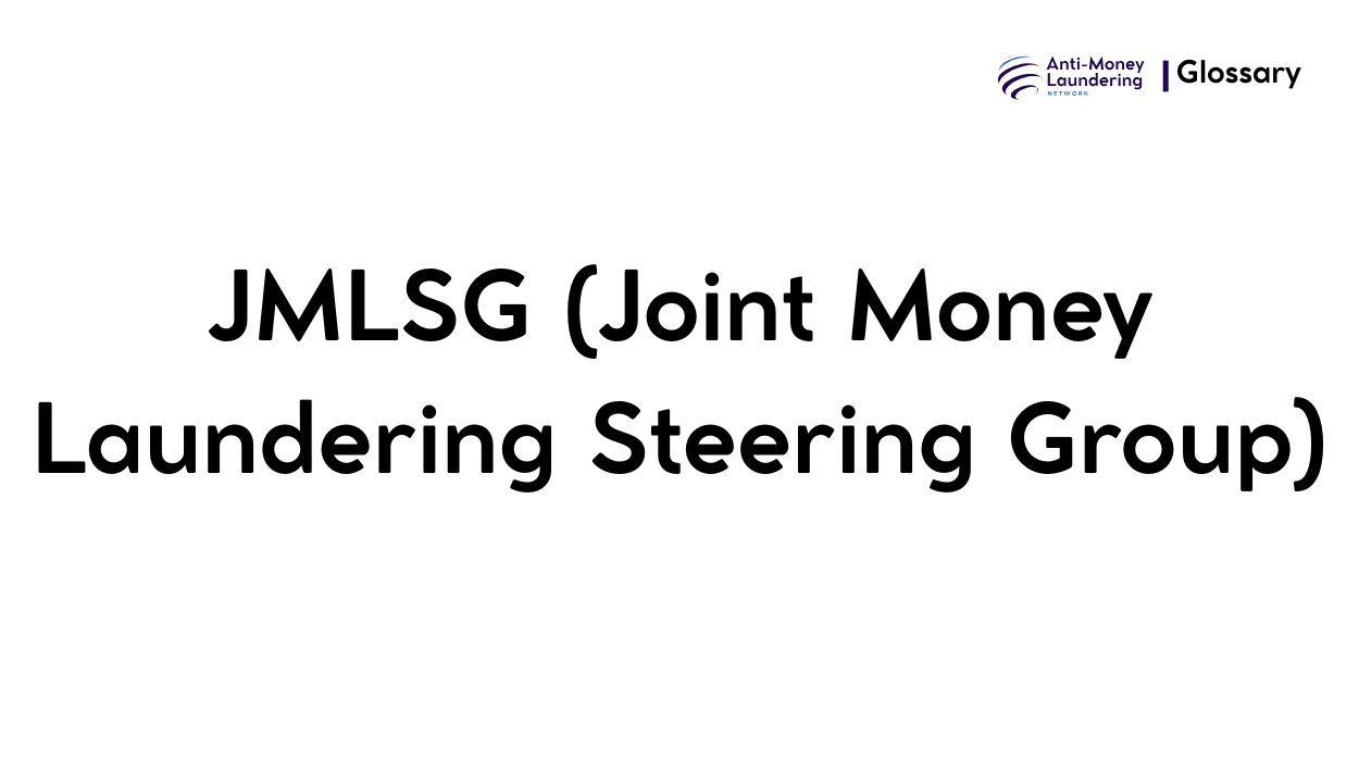 What is JMLSG (Joint Money Laundering Steering Group) in Anti-Money ...