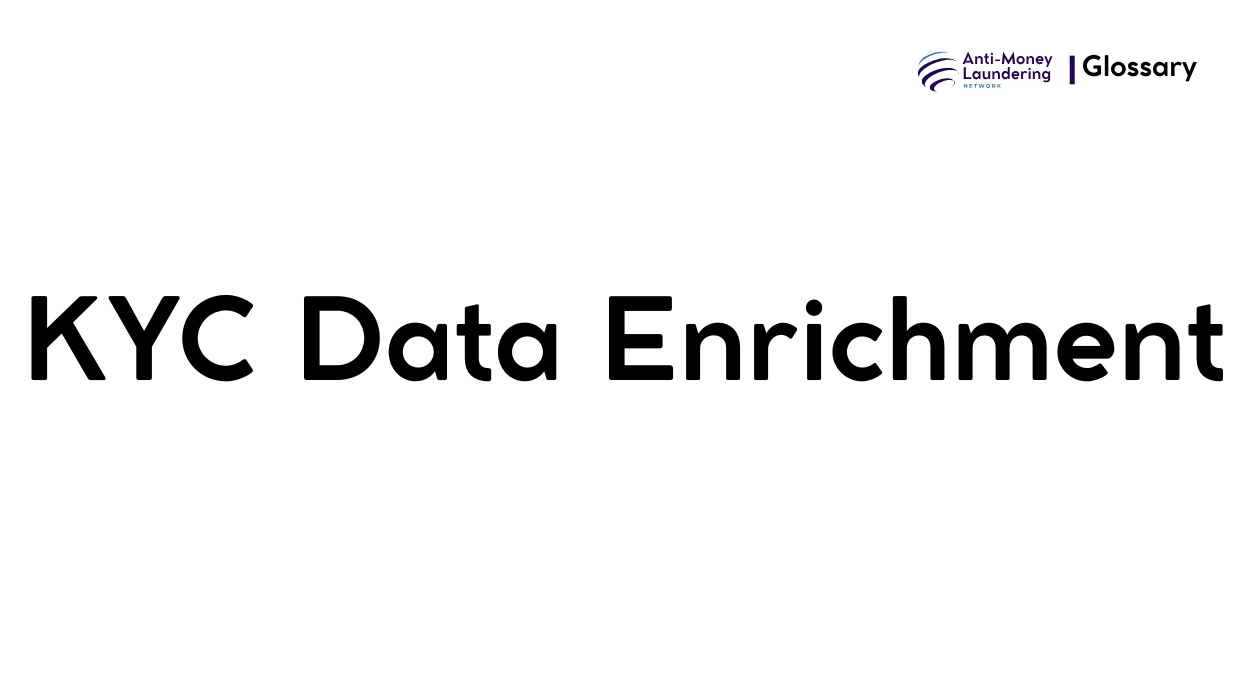 What is KYC Data Enrichment in Anti-Money Laundering? - AML Network