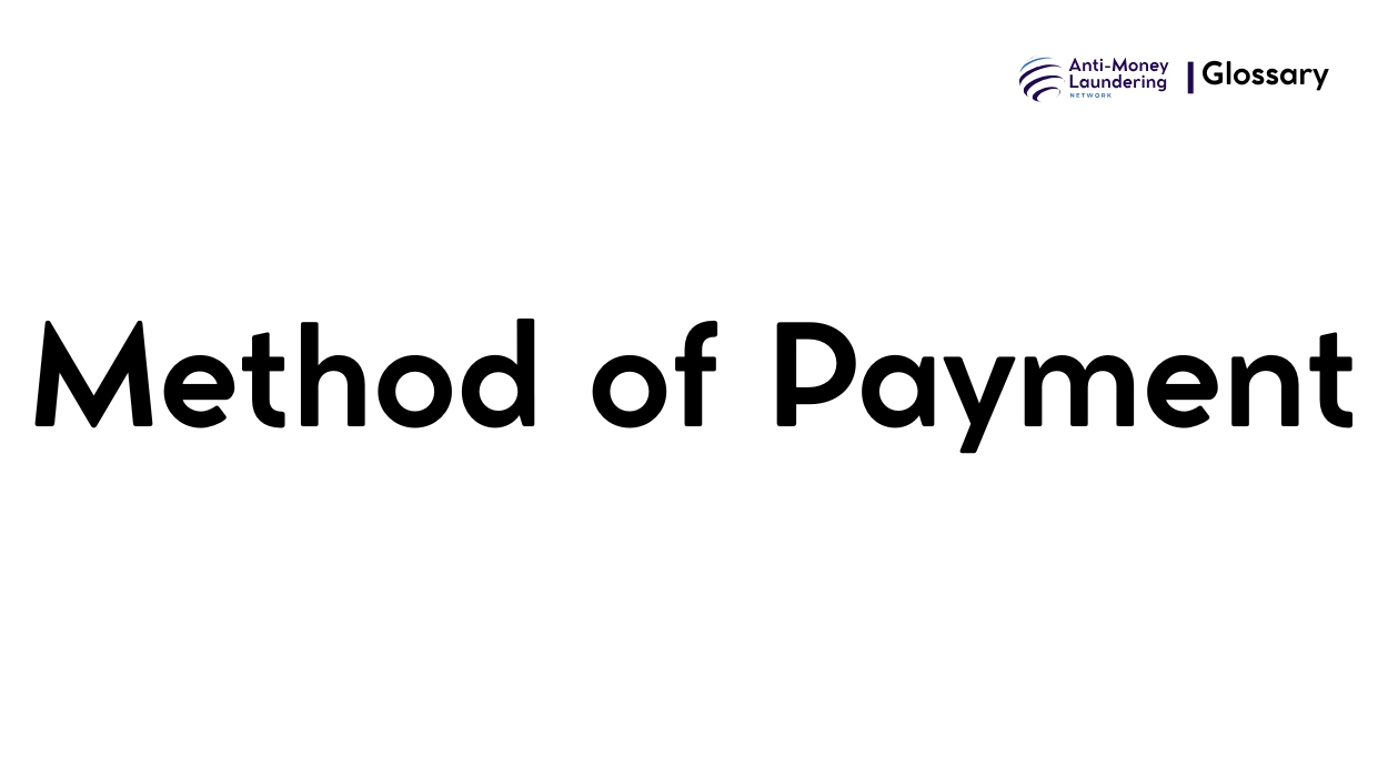 What is Method of Payment in Anti-Money Laundering?