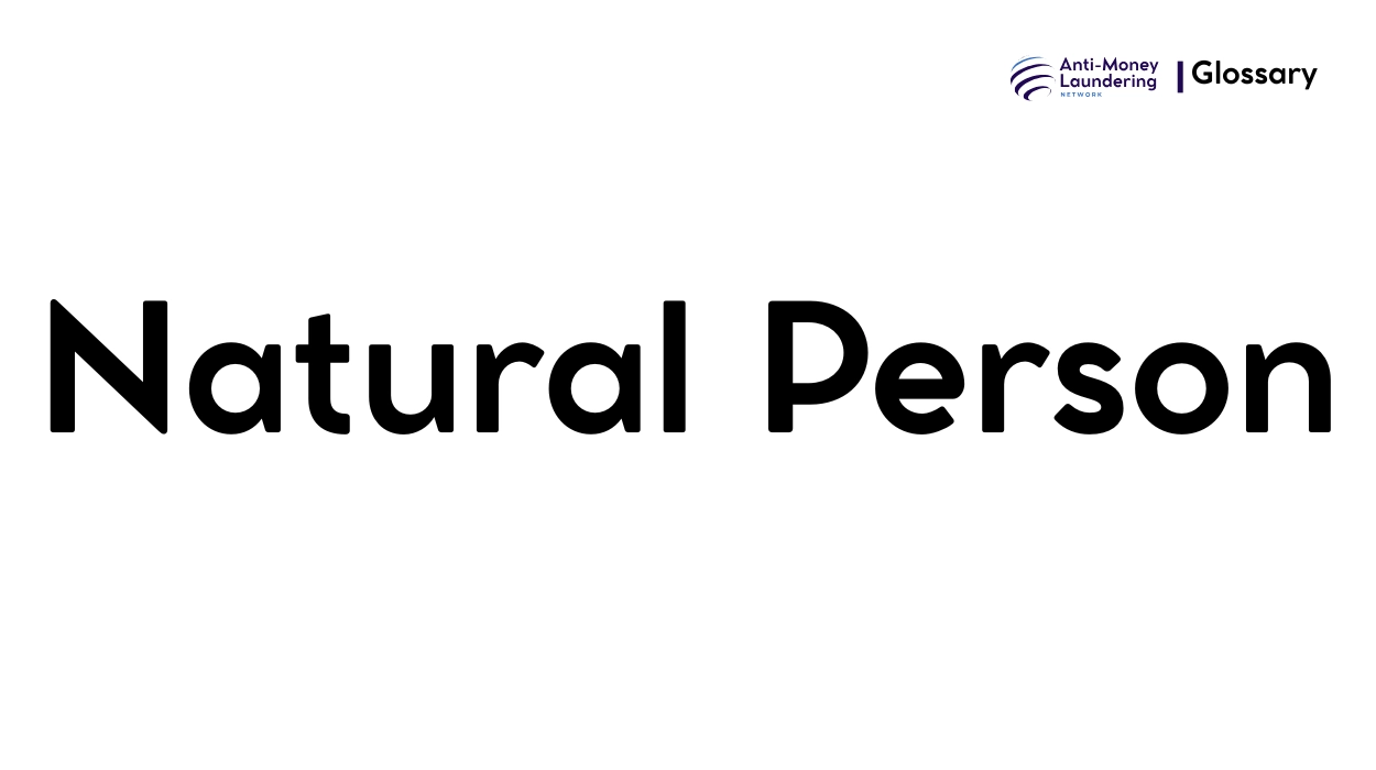 What is Natural Person in Anti-Money Laundering? - AML Network