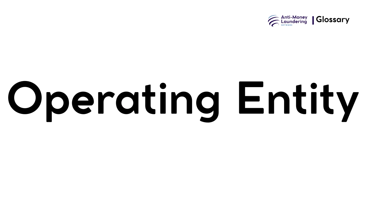 What is Operating Entity in Anti-Money Laundering? - AML Network