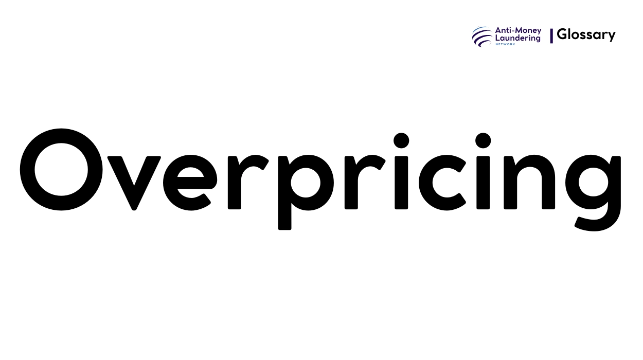 What is Overpricing in Anti-Money Laundering?