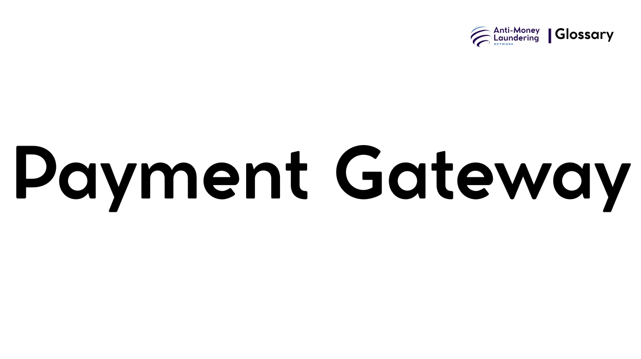 What is Payment Gateway in Anti-Money Laundering? - AML Network