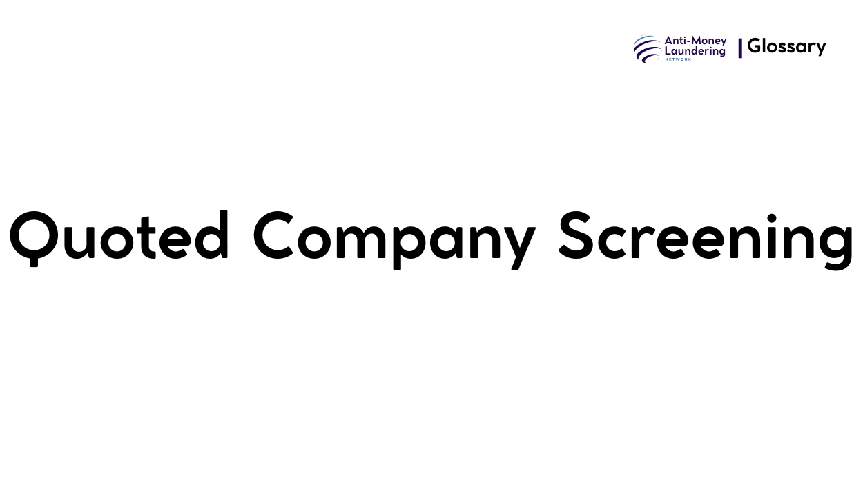 What is Quoted Company Screening in Anti-Money Laundering? - AML Network