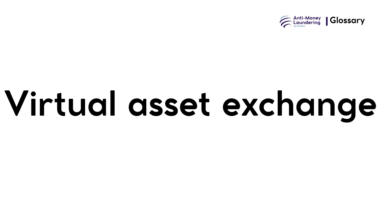 What is Virtual Asset Exchange in Anti-Money Laundering?