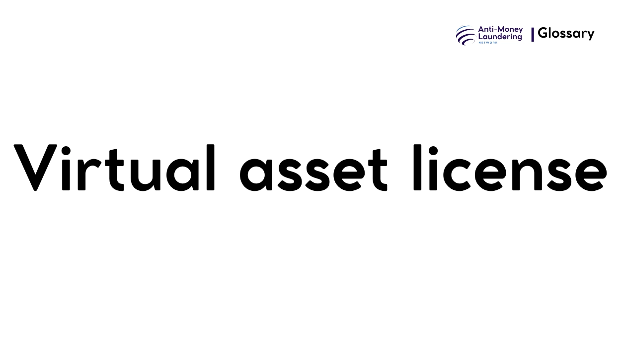What is Virtual Asset License in Anti-Money Laundering?