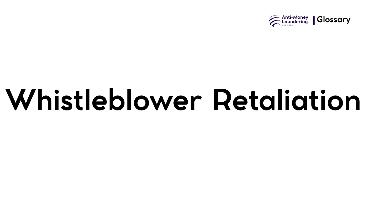 What is Whistleblower Retaliation in Anti-Money Laundering? - AML Network