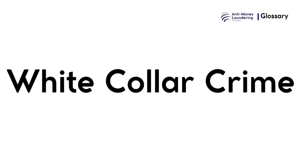 What is White Collar Crime in Anti-Money Laundering? - AML Network